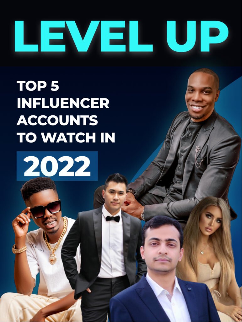 Top 5 Influencers Accounts To Watch In 2022 - Level Up Magazine